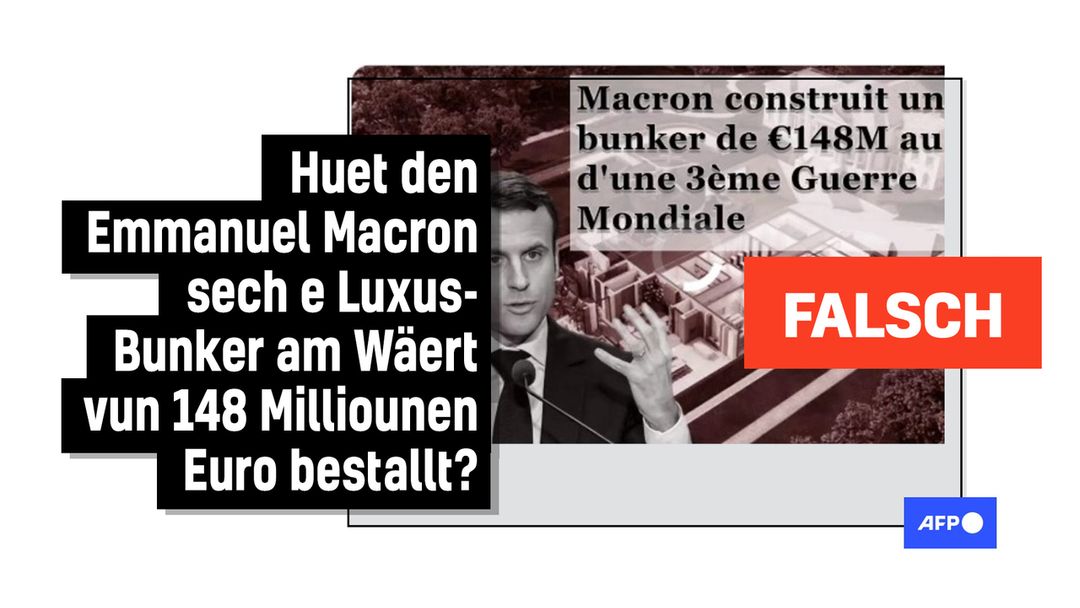Faktencheck: Den Emmanuel Macron huet sech kee Luxusbunker bestallt ...